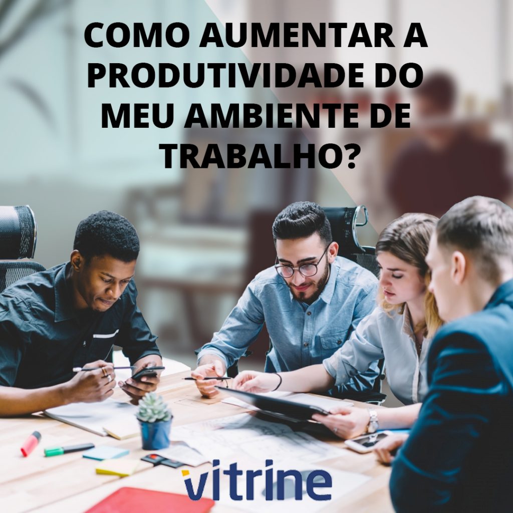 Como aumentar a produtividade do meu ambiente de trabalho